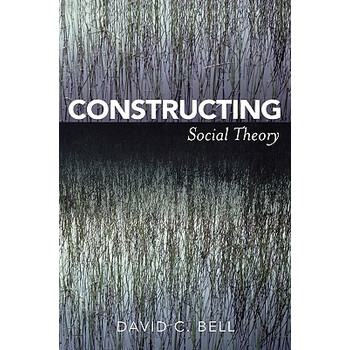 【】Constructing Social Theory