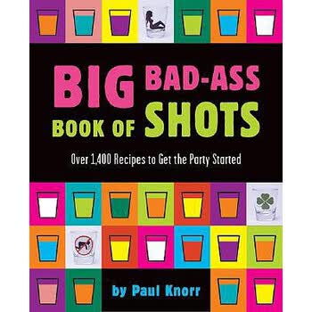 【】Big Bad-Ass Book of Shots