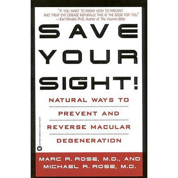 Save Your Sight!: Natural Ways to Prevent an...