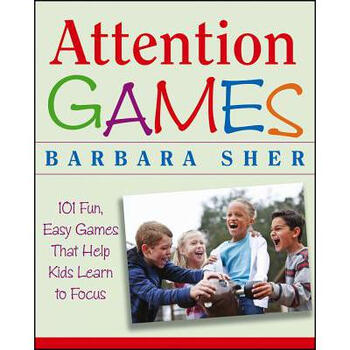 Attention Games: 101 Fun, Easy Games That He...