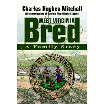 【】West Virginia Bred: A Famil