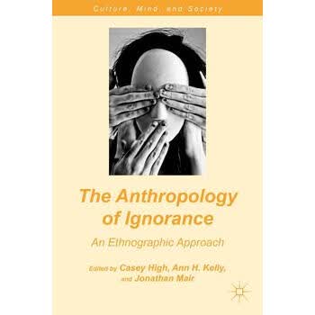 【】The Anthropology of Ignorance: A