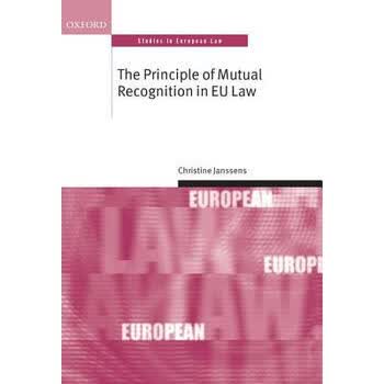 The Principle of Mutual Recognition in Eu Law