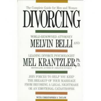 Divorcing: The Complete Guide for Men and Women