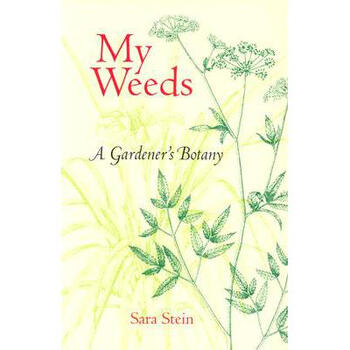 My Weeds: A Gardener's Botany