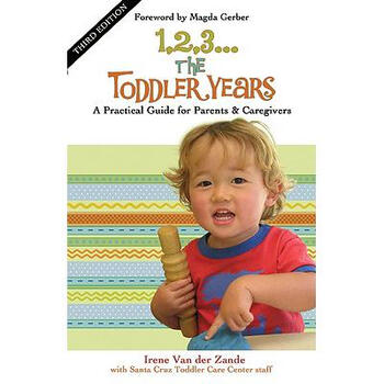 1, 2, 3...the Toddler Years: A Practical Gui...
