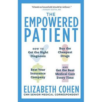 The Empowered Patient: How to Get the Right ...