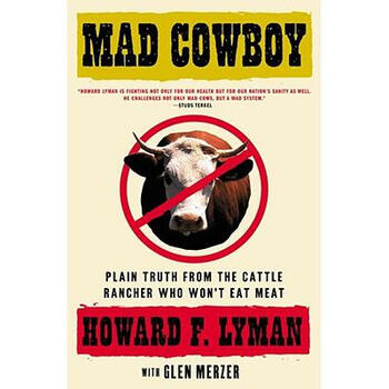 Mad Cowboy: Plain Truth from the Cattle Ranc...