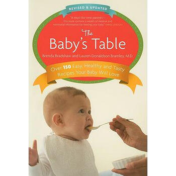 The Baby's Table: Over 150 Easy, Healthy and...