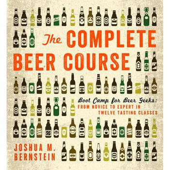 The Complete Beer Course: Boot Camp for Beer...
