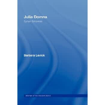 【】Julia Domna, Syrian Empress
