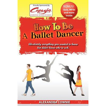 【】How to Be a Ballet Dancer