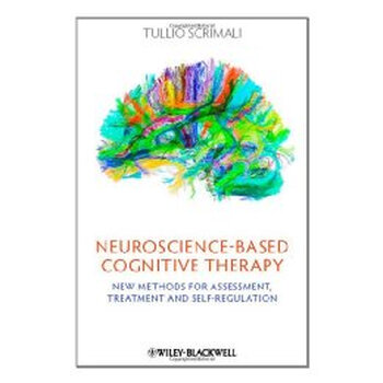 【】Neuroscience-Based Cognitive Therapy -