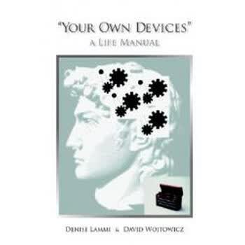 【】Your Own Devices: A Life Manual