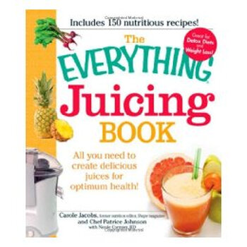 【】The Everything Juicing Book: All You