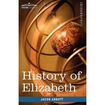 【】History of Elizabeth, Queen of