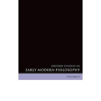 Oxford Studies in Early Modern Philosophy: V...