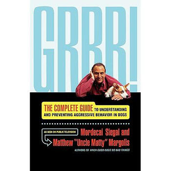 Grrr!: The Complete Guide to Understanding a...