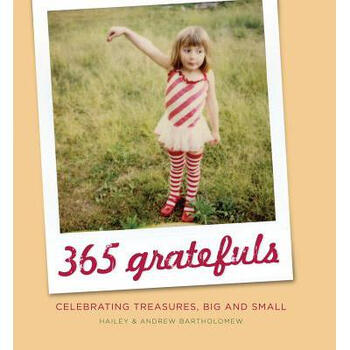 365 Gratefuls: Celebrating Treasures, Big an...