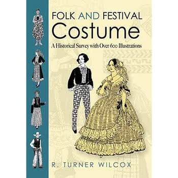 Folk and Festival Costume: A Historical Surv...