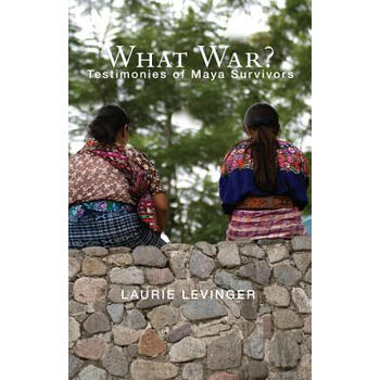 【】What War?: Testimonies of Maya