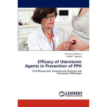【】Efficacy of Uterotonic Agents