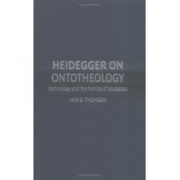 Heidegger on Ontotheology: Technology and th...