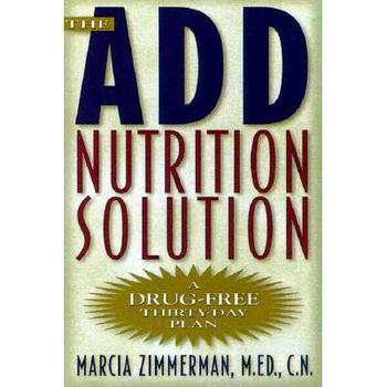 The A.D.D. Nutrition Solution: A Drug-Free 3...