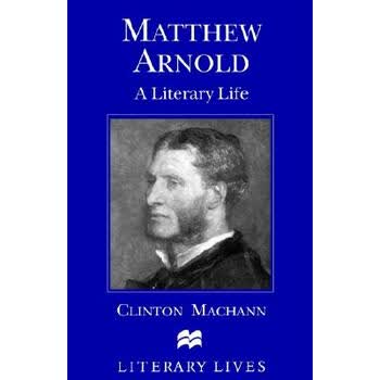 【】Matthew Arnold: A Literary Life