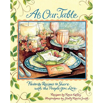 【】At Our Table: Favorite Recipes to Share
