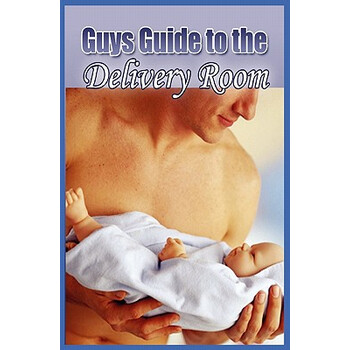 【】Guys Guide to the Delivery Room