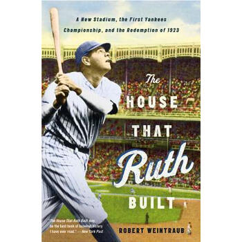 【】The House That Ruth Built: A New