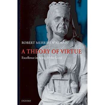 A Theory of Virtue: Excellence in Being for ...