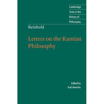 Reinhold: Letters on the Kantian Philosophy:...