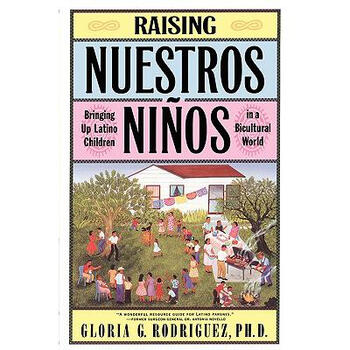 Raising Nuestros Ni Nos: Bringing up Latino ...