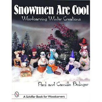 Snowmen Are Cool: Woodcarving Winter Creatio...