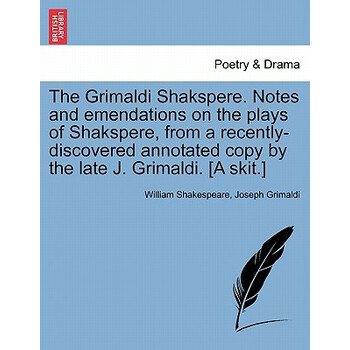 【】The Grimaldi Shakspere. Notes