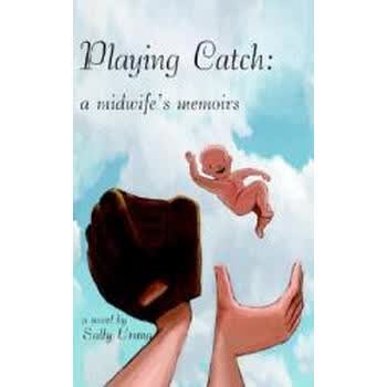 【】Playing Catch: A Midwife'
