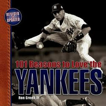 【】101 Reasons to Love the Yankees