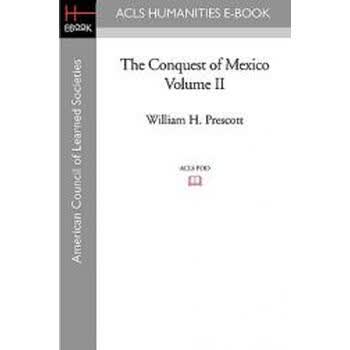 【】The Conquest of Mexico Volume II