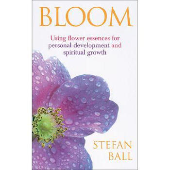 Bloom: Using Flower Essences for Personal De...