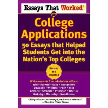 Essays That Worked for College Applications:...