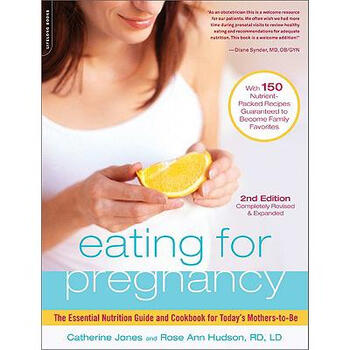 Eating for Pregnancy: The Essential Nutritio...
