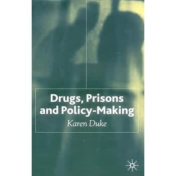 【】Drugs, Prisons and Policy-Making