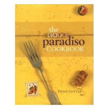 【】The Cafe Paradiso Cookbook