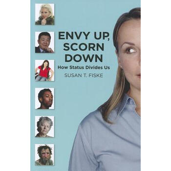 【】Envy Up, Scorn Down: How Status Divides