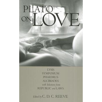 【】Plato on Love: Lysis, Symposium,