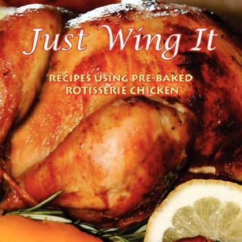 【】Just Wing It: Recipes Using Pre-Baked