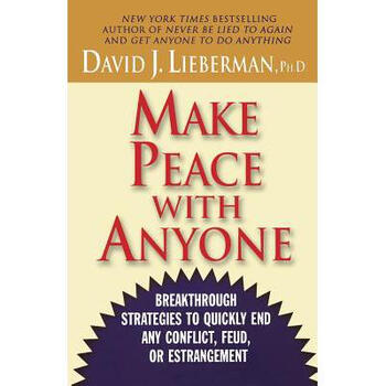 Make Peace with Anyone: Breakthrough Strateg...