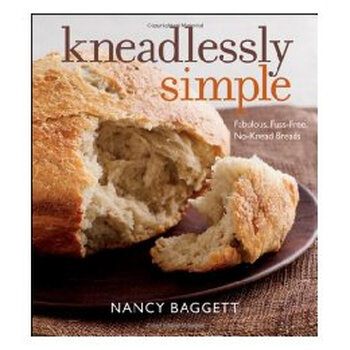 【】Kneadlessly Simple: Fabulous, Fuss-Free,